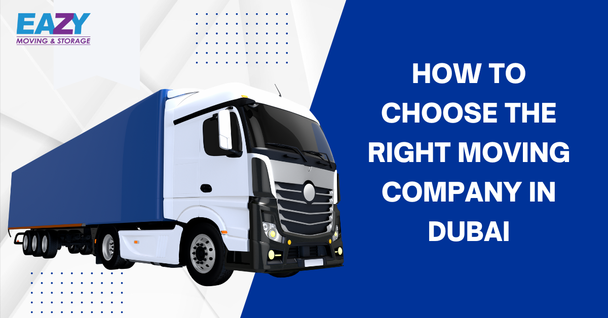 Moving Company in Dubai - How To Choose The Right One